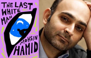 Mohsin Hamid - The Last White Man - Penguin Random House Speakers Bureau